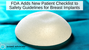 FDA Adds New Patient Checklist to Safety Guidelines for Breast Implants ...